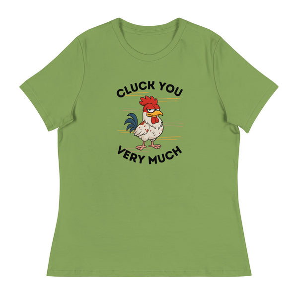 Cluck You Very Much Women’s Relaxed Fit T-Shirt – Funny Chicken Shirt ...